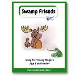 Swamp Friends - Song for Young Singers - by Donna Rhodenizer