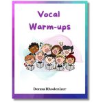 Vocal Warm-ups for Choir, Elementary Schools and Vocal Studios